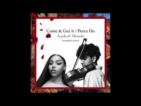 Come & Get it / Peera Ho - Layla & Skanda (extended remix)