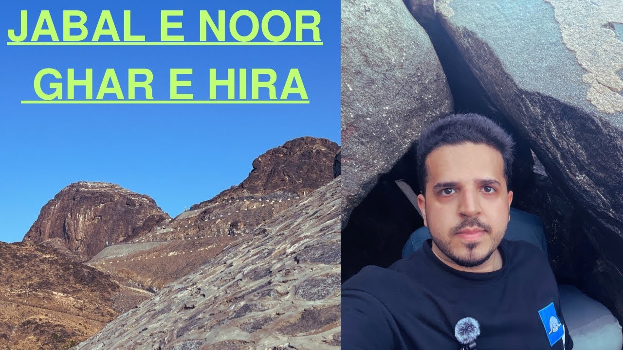 Ghar E Hira Jabal E Noor | full ziyarat Story Cave of makkah Saudi ...