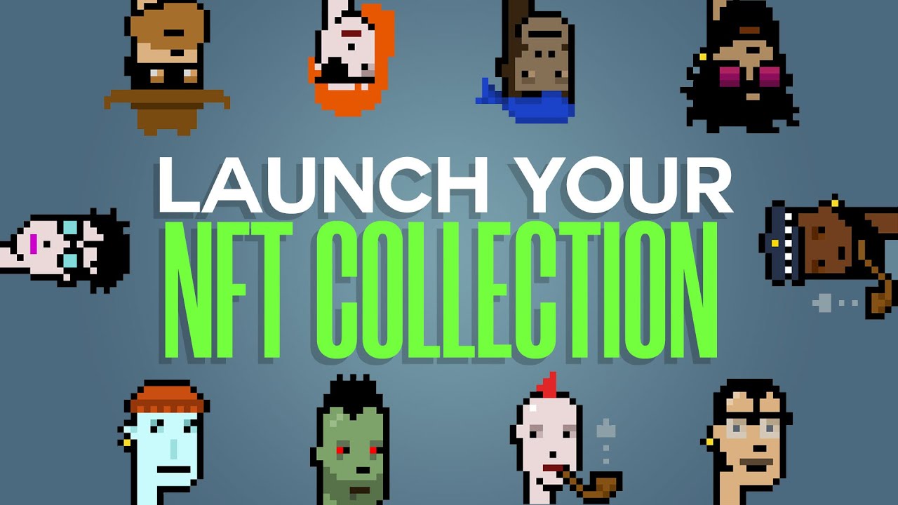 How To Launch Your Own NFT Collection (Tutorial For Beginners) - YouTube