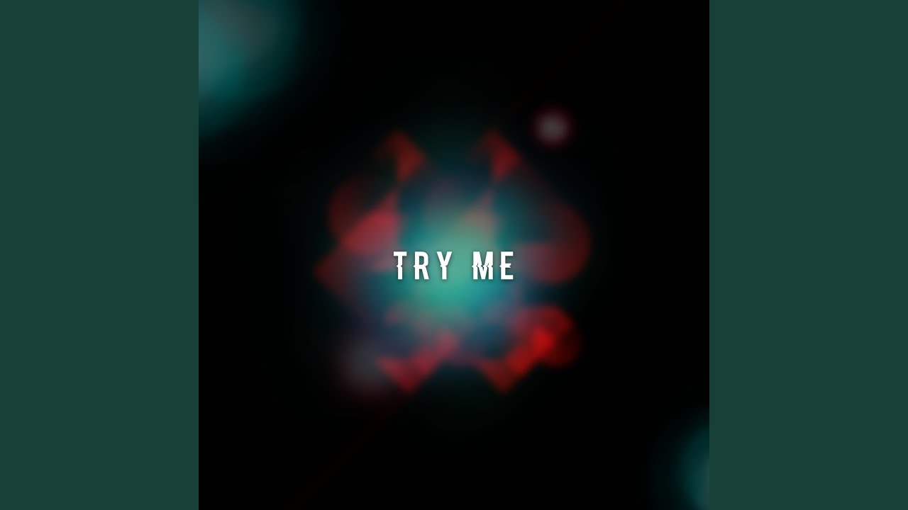 Try Me - YouTube