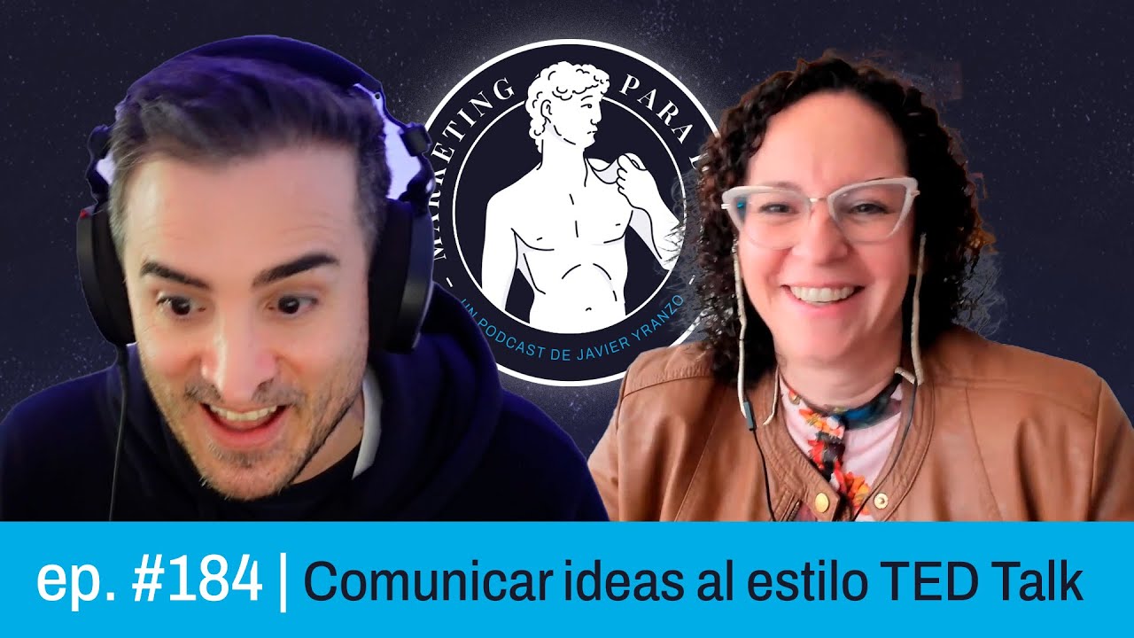 EP #184 El poder de comunicar tus ideas al estilo TED Talk con Pía ...