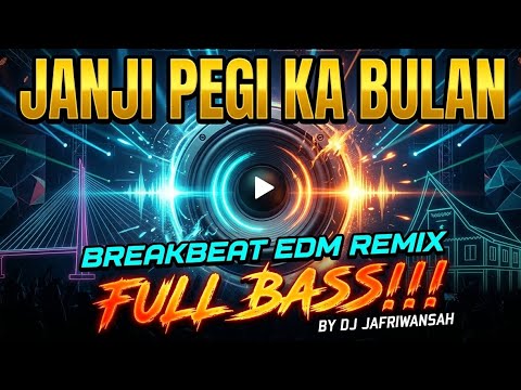 JANJI PERGI KA BULAN - LAGU DAERAH JAMBI (BREAKBEAT EDM REMIX FULL BASS) BY DJ JAFRIWANSAH 🔥