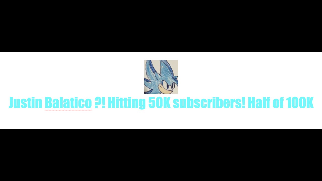 Justin Balatico ?! hitting 50K subscribers! - YouTube