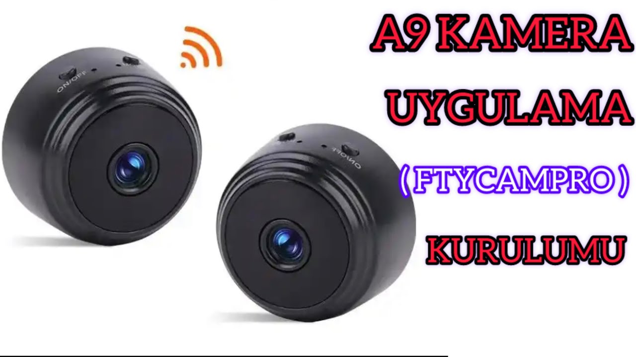 A9 MİNİ GİZLİ KAMERA KURULUMU (FTYCAMPRO) - YouTube