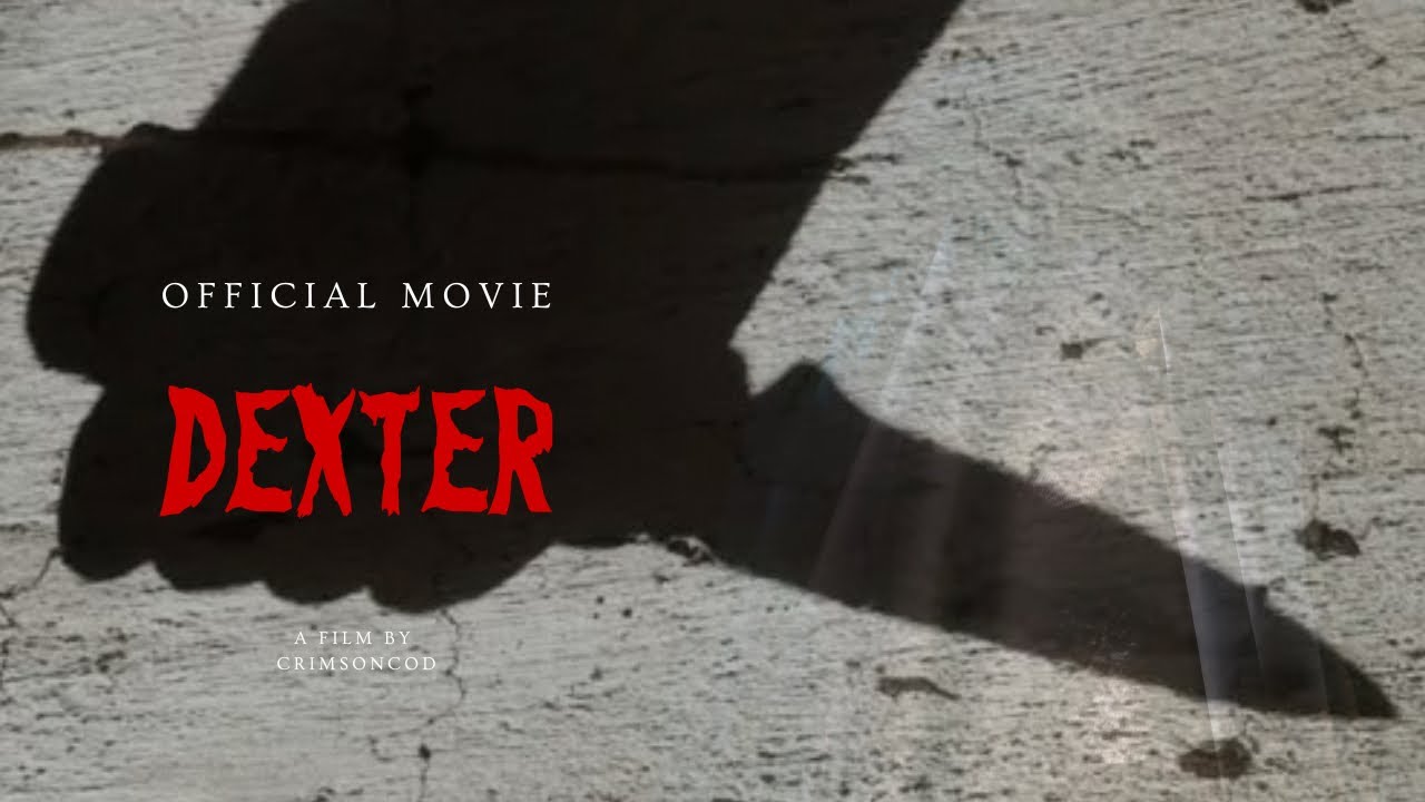 FCL0013: Dexter - Official Movie (2025) | #FCL0013JAN25 - YouTube