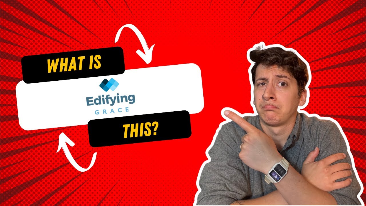 1: What is Edifying Grace? - YouTube