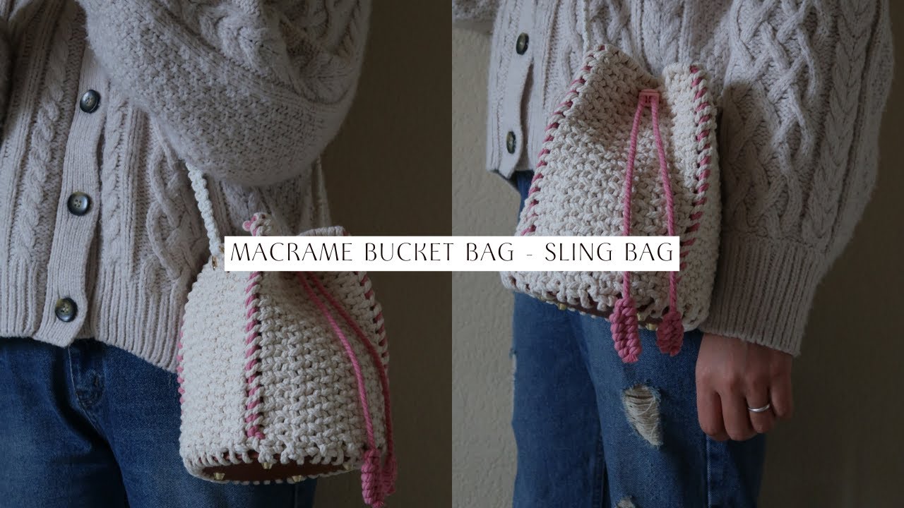 DIY Macrame Bucket Bag - Sling Bag | Easy Tutorial for Beginners - YouTube
