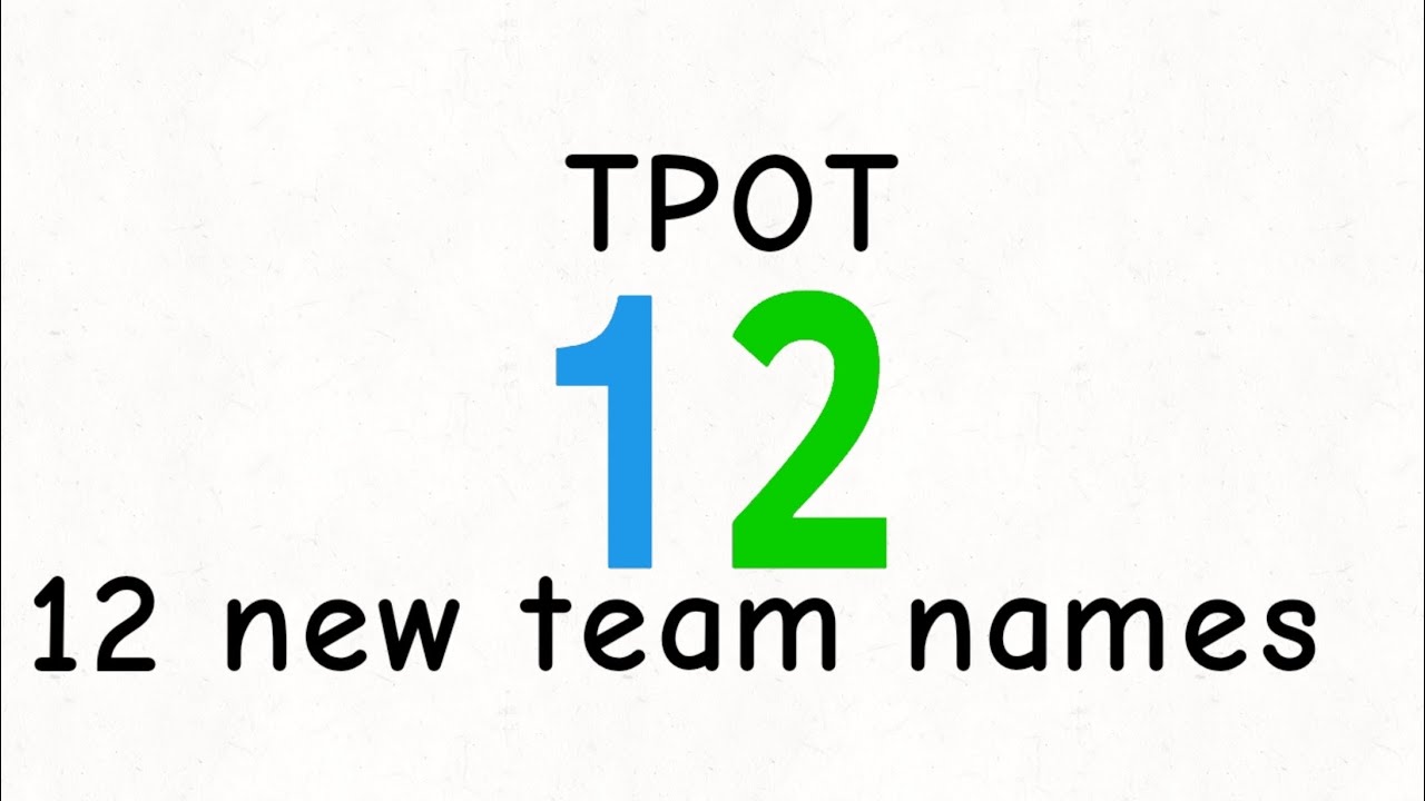 TPOT 12 NEW TEAM NAMES (better version) @BFDI - YouTube