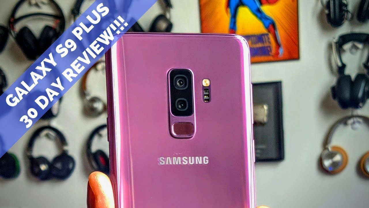 Samsung Galaxy S9 Plus 30 Day Review!!! - YouTube