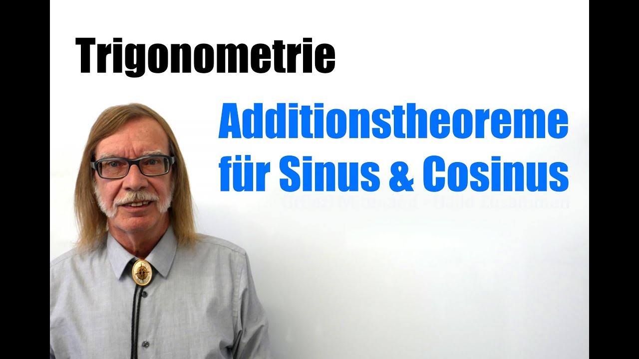 Trigonometrie - Herleitung der Additionstheoreme für Sinus & Cosinus ...
