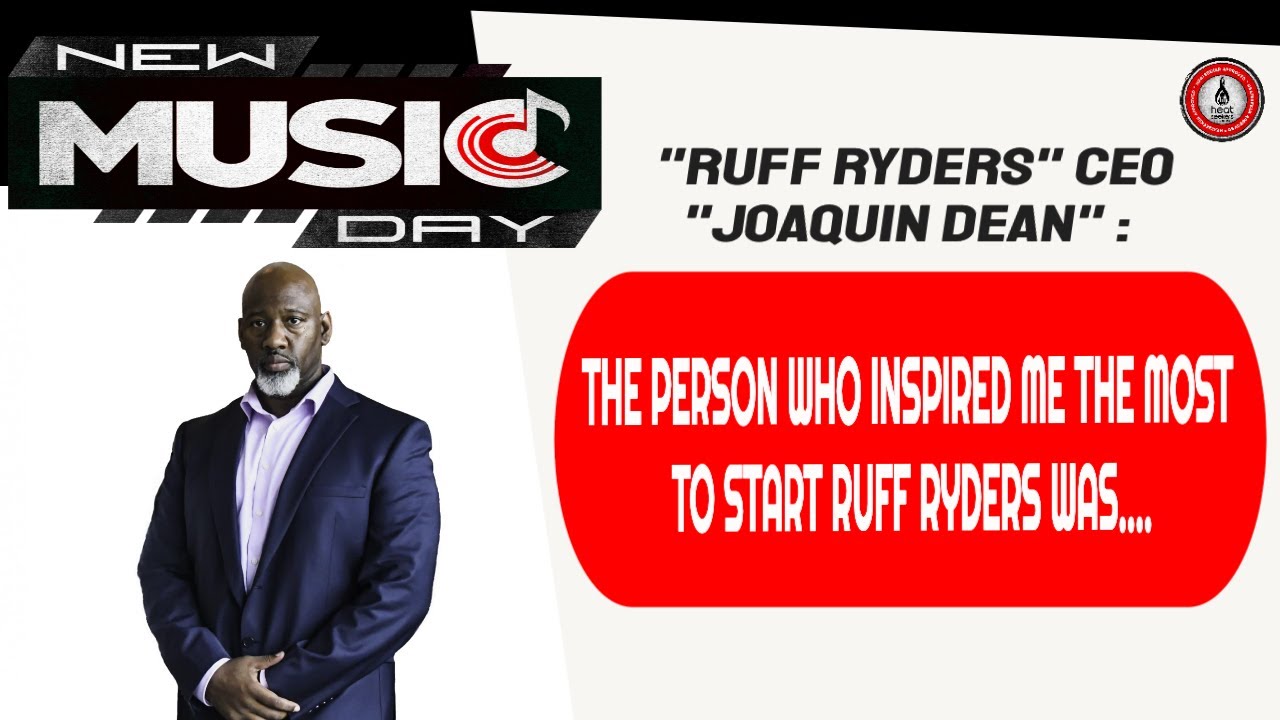 RUFF RYDERS Ceo JOAQUIN DEAN TALKS WHO INSPIRED HIM TO START RUFF ...