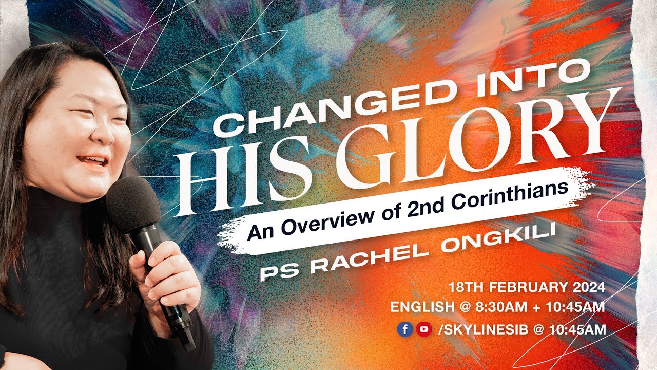 Changed Into His Glory : An Overview of 2nd Corinthians - YouTube