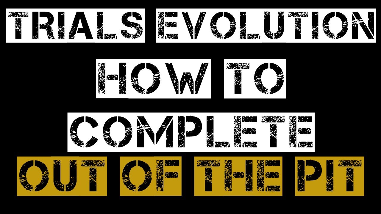 Trials Evolution | How To | Out of the Pit - YouTube