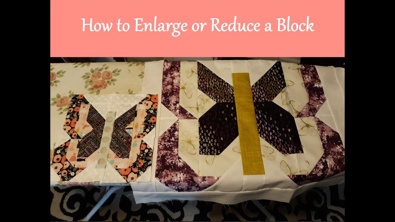 How to Enlarge or Reduce a Quilt Block - YouTube