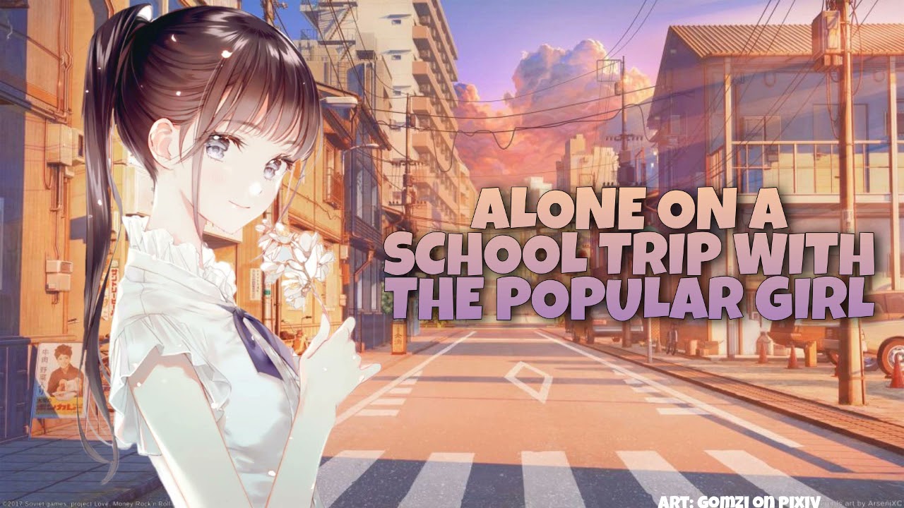 asmr roleplay - alone on a school trip with the sweet popular girl [f4a ...