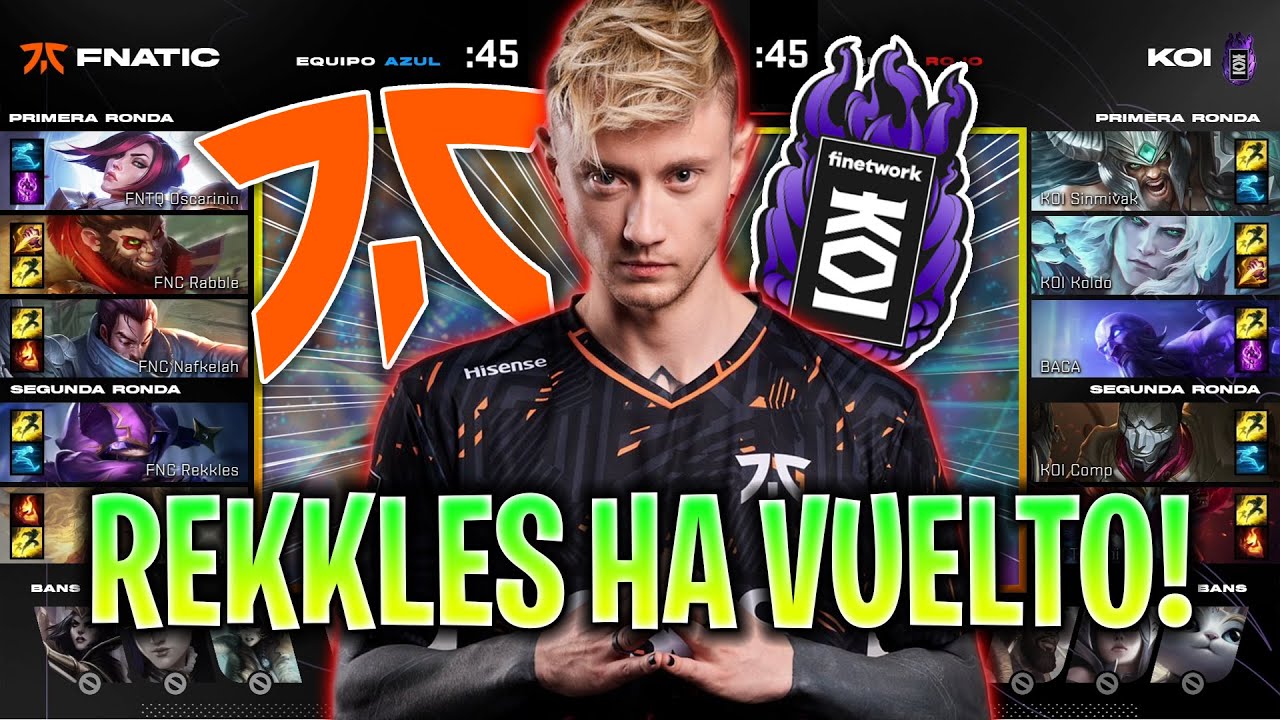 REKKLES VUELVE A FNATIC!👑 | KOI vs FNC Game 2 CASTEO IBAI - KOI vs ...