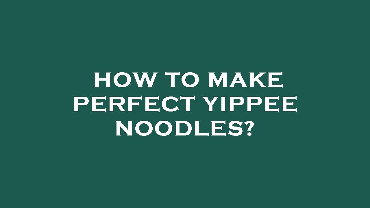 How to make perfect yippee noodles? - YouTube