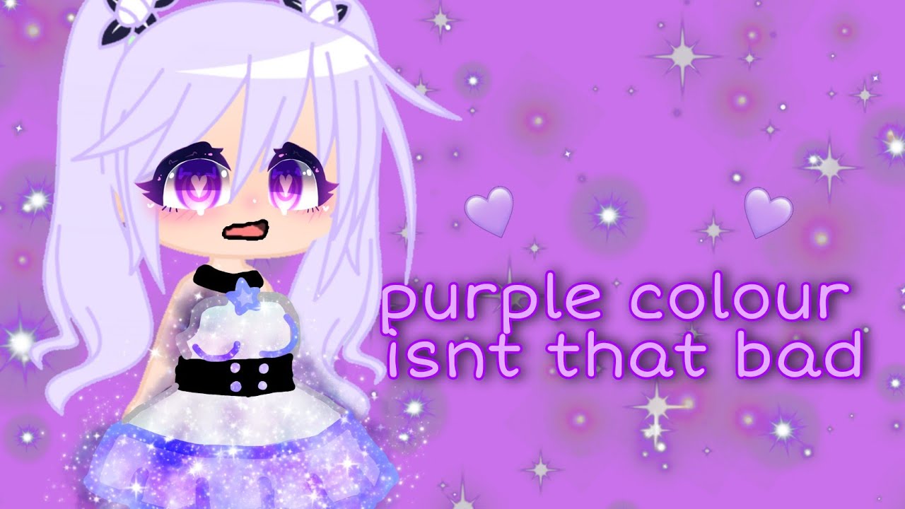 Purple Isnt a Bad Colour //meme// 🔮🪀🟣💜 - YouTube