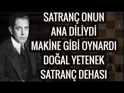 CAPABLANCA'YA BUNLARI YAPTIRAN SATRANÇ BİZE NELER YAPMAZ