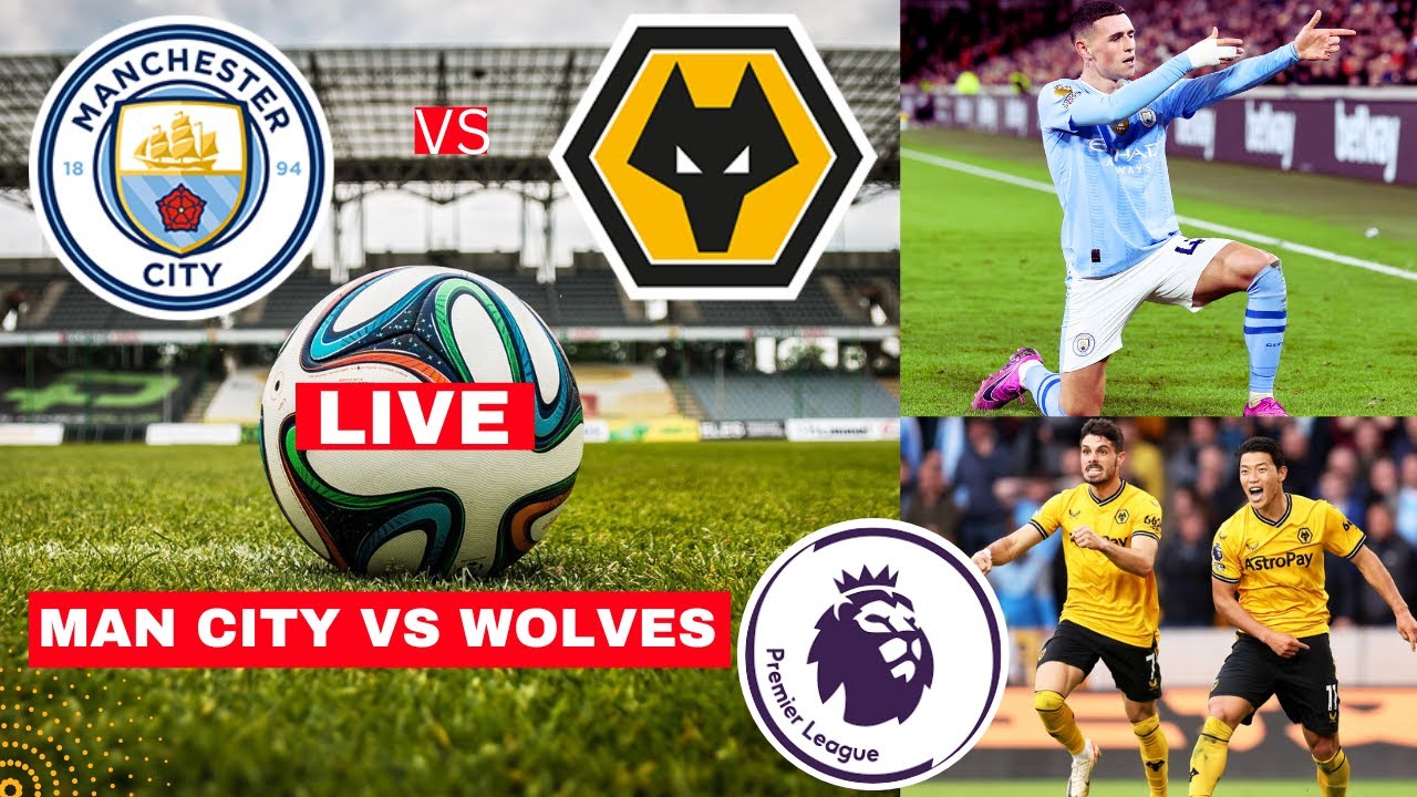 Man City vs Wolves Live Stream Premier League Football EPL Match Score ...