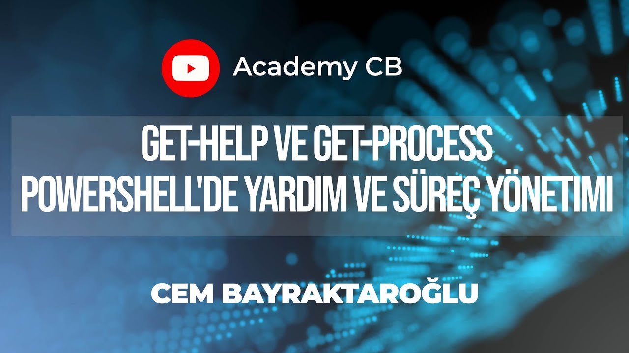Get-Help ve Get-Process: PowerShell'de Yardım ve Süreç Yönetimi - YouTube