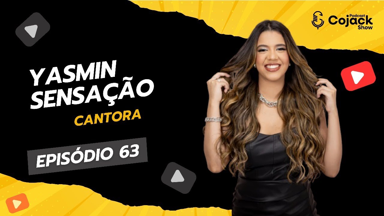 YASMIN SENSAÇÃO - Cojack Show Podcast - EP. 63 - YouTube