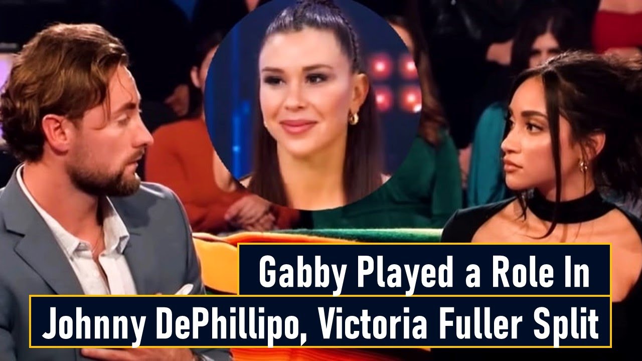 Gabby Played a Role In Johnny DePhillipo, Victoria Fuller Split? - YouTube