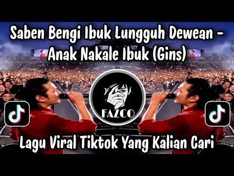 ANAK NAKALE IBUK (GINS) - SABEN BENGI IBUK LUNGGUH DEWEAN / LAGU VIRAL TIKTOK 2026 YANG KALIAN CARI