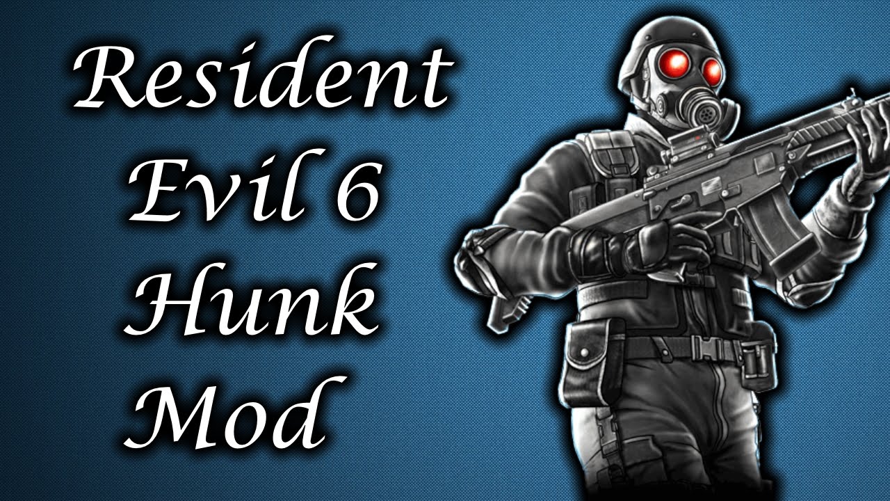 Mod Showcase: Resident Evil 6: Hunk Mod By fallingstars9 - YouTube