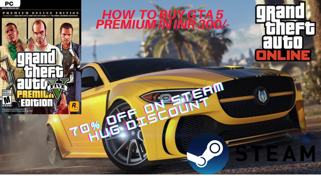 How to Buy GTA 5 Premium in Rs 300/- from Steam With 70% Discount ...