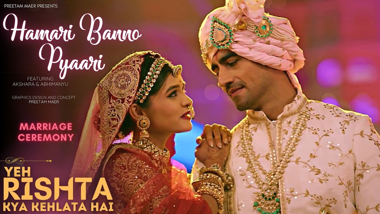 Hamari Banno Pyaari #Abhira Marriage Moments | Yeh Rishta Kya Kehlata Hai #yrkkh 4D Audio ...