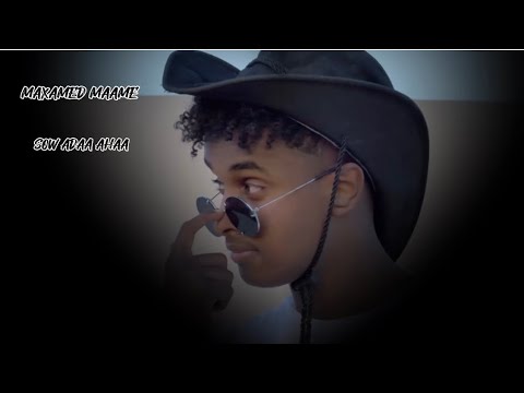 MAXAMED MAAME NEW SONG ||SOW ADAA AHAA|| OFFICIAL VIDEO 2023 - YouTube