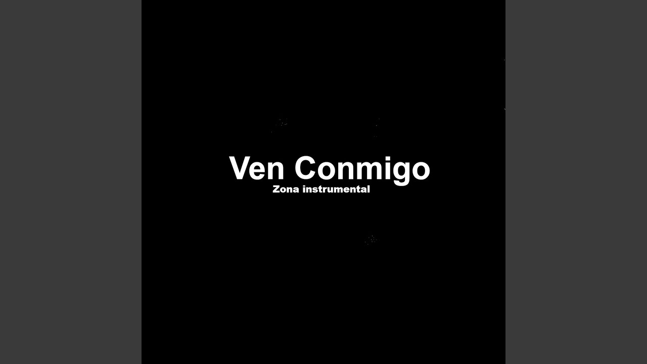 Ven Conmigo - YouTube