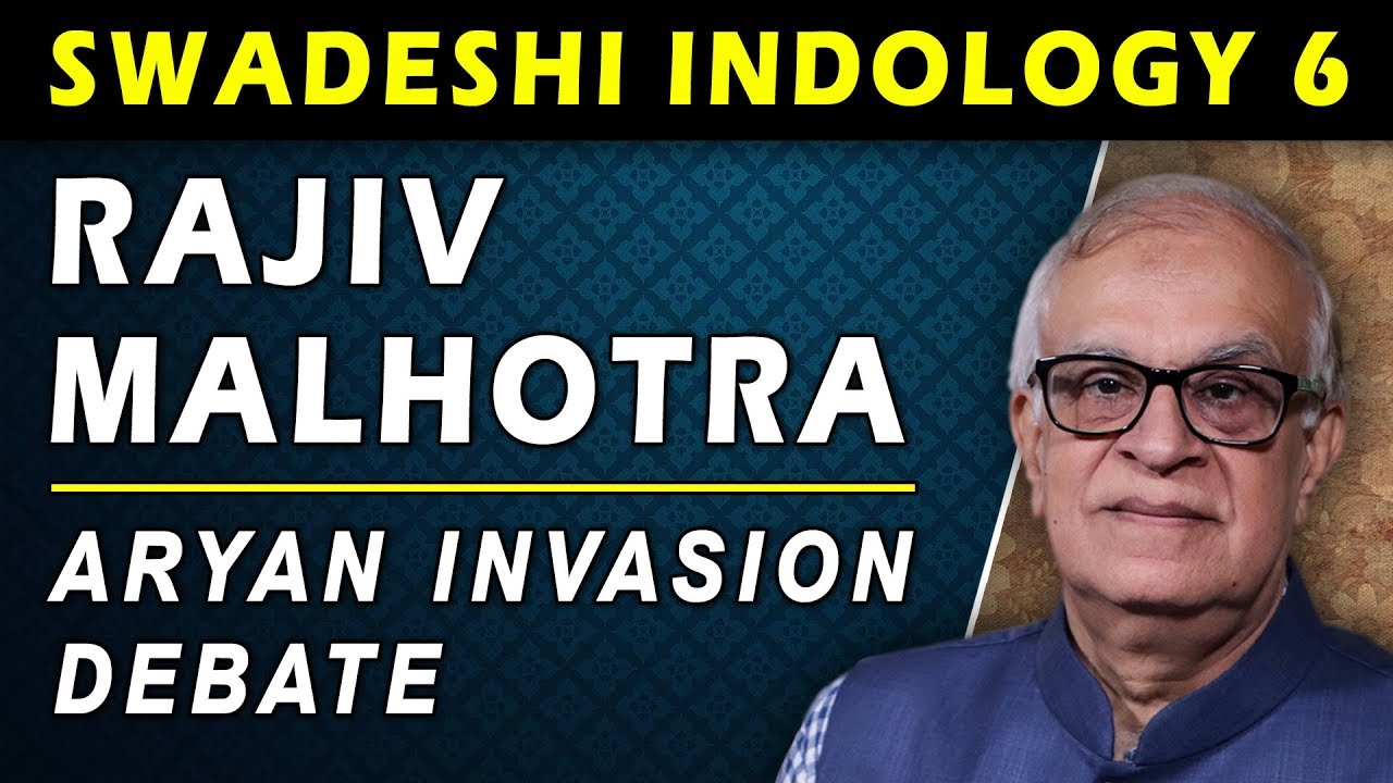 SI 6 - The Aryan Invasion Debate - Rajiv Malhotra - YouTube