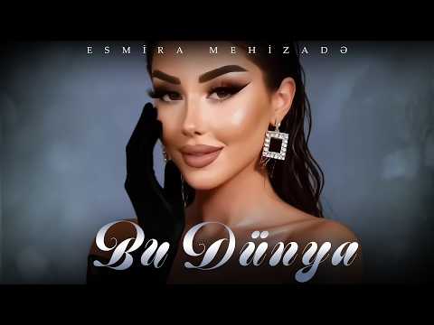 Esmira Mehizade - Bu Dünya