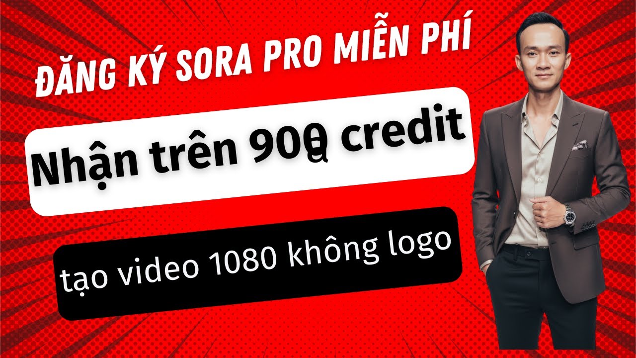 Hướng Dẫn Đăng Ký Sora 2 Pro, mã VIP nhận trên 900 Credit Miễn Phí ...