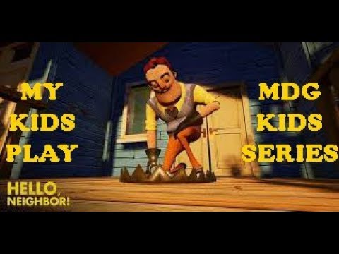 My Kids Play Hello Neighbor For The First Time On PC - YouTube