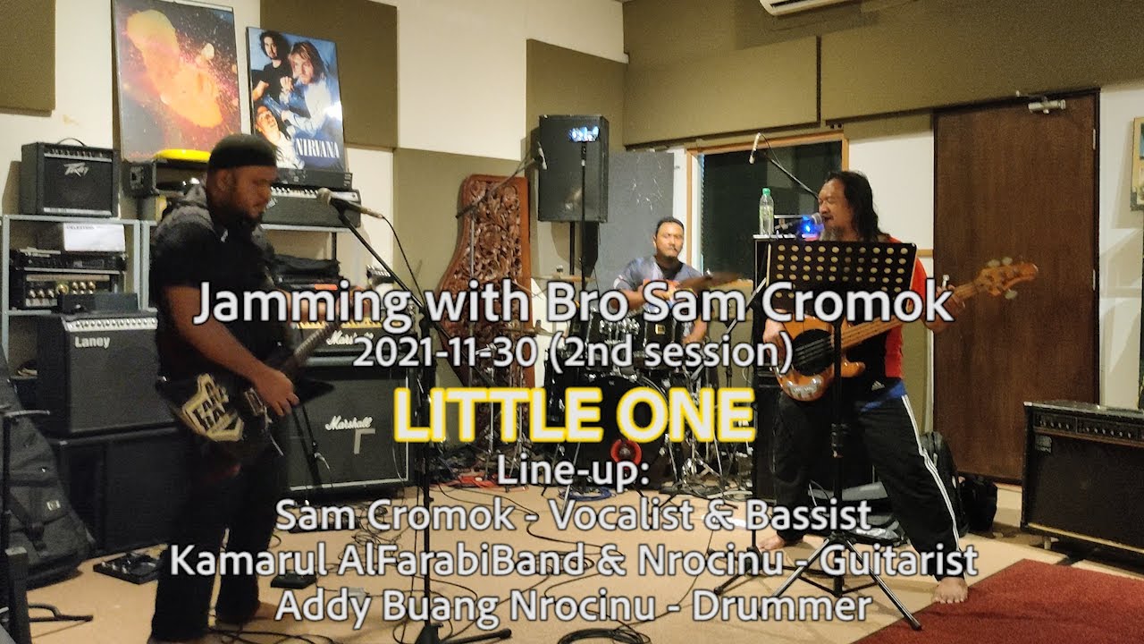 LITTLE ONE. Jamming with Sam Cromok 2021-11-30. Ruang Irama Studio ...