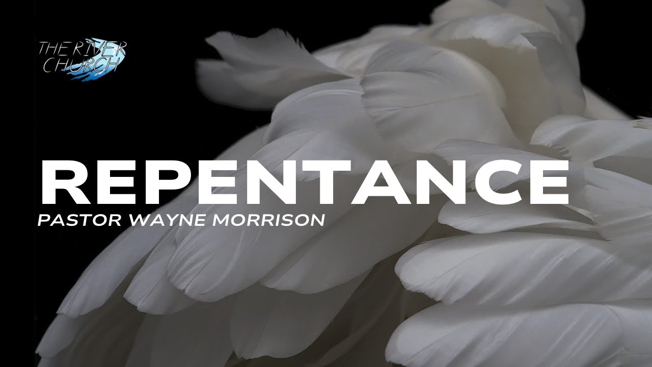 What is Repentance? - Pastor Wayne Morrison - YouTube