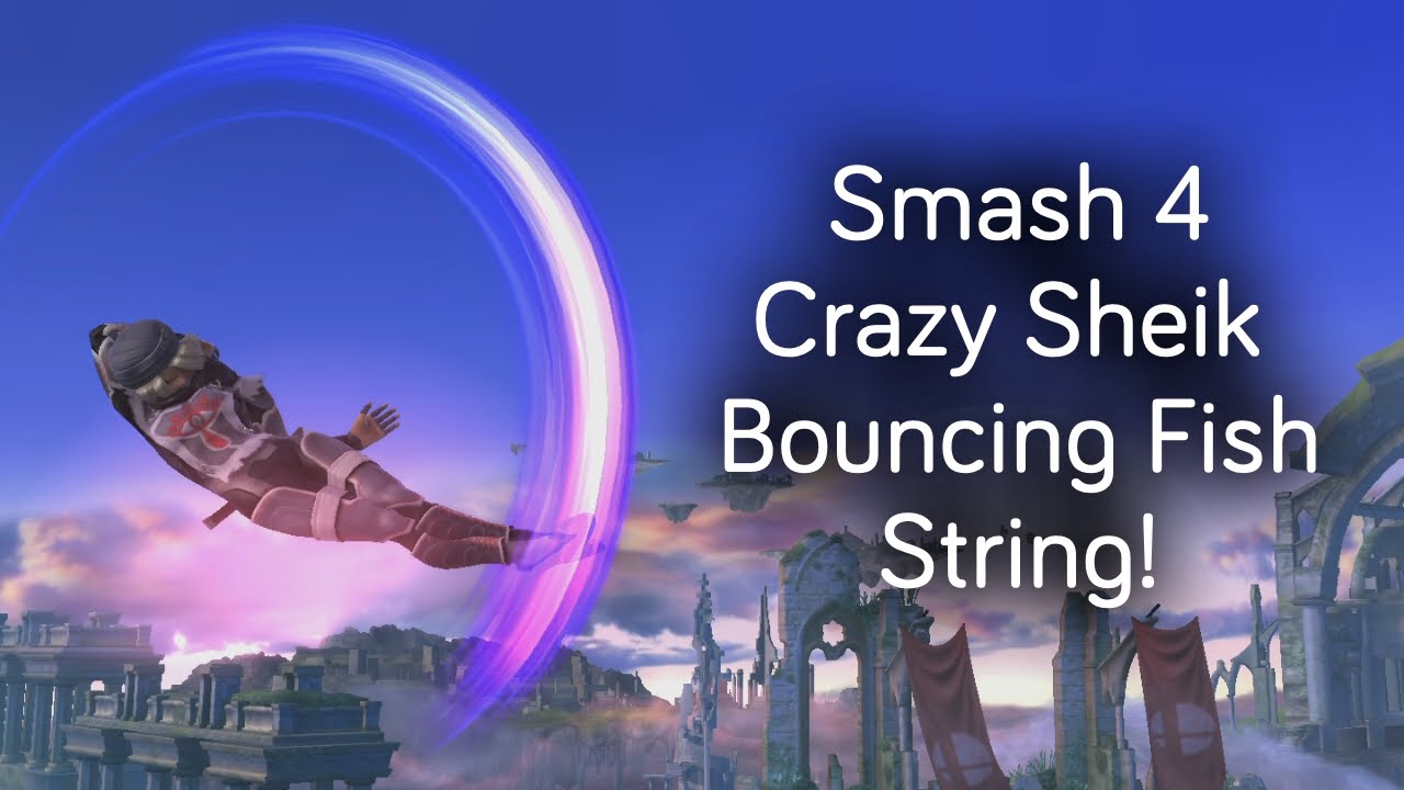 Smash 4 : Sheik Crazy Bouncing Fish String (5 In A Row!) - YouTube