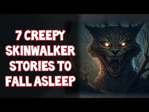 7 Creepy Skinwalker Horror Stories To Fall Asleep To - YouTube