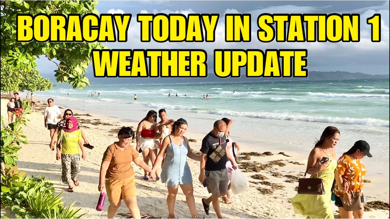 BORACAY TODAY IN STATION 1- SUPER TYPHOON- WEATHER UPDATE MAY 28, 2023 ...