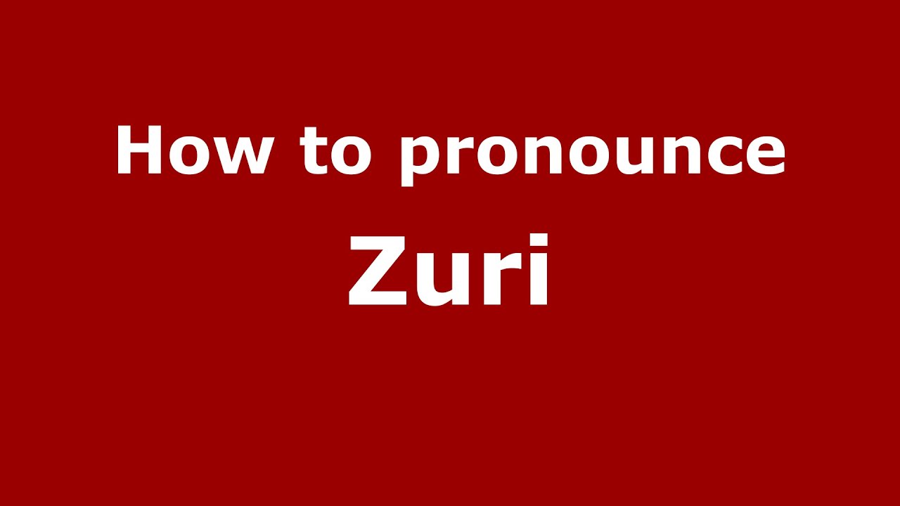 How to pronounce Zuri (American English/US) - PronounceNames.com - YouTube