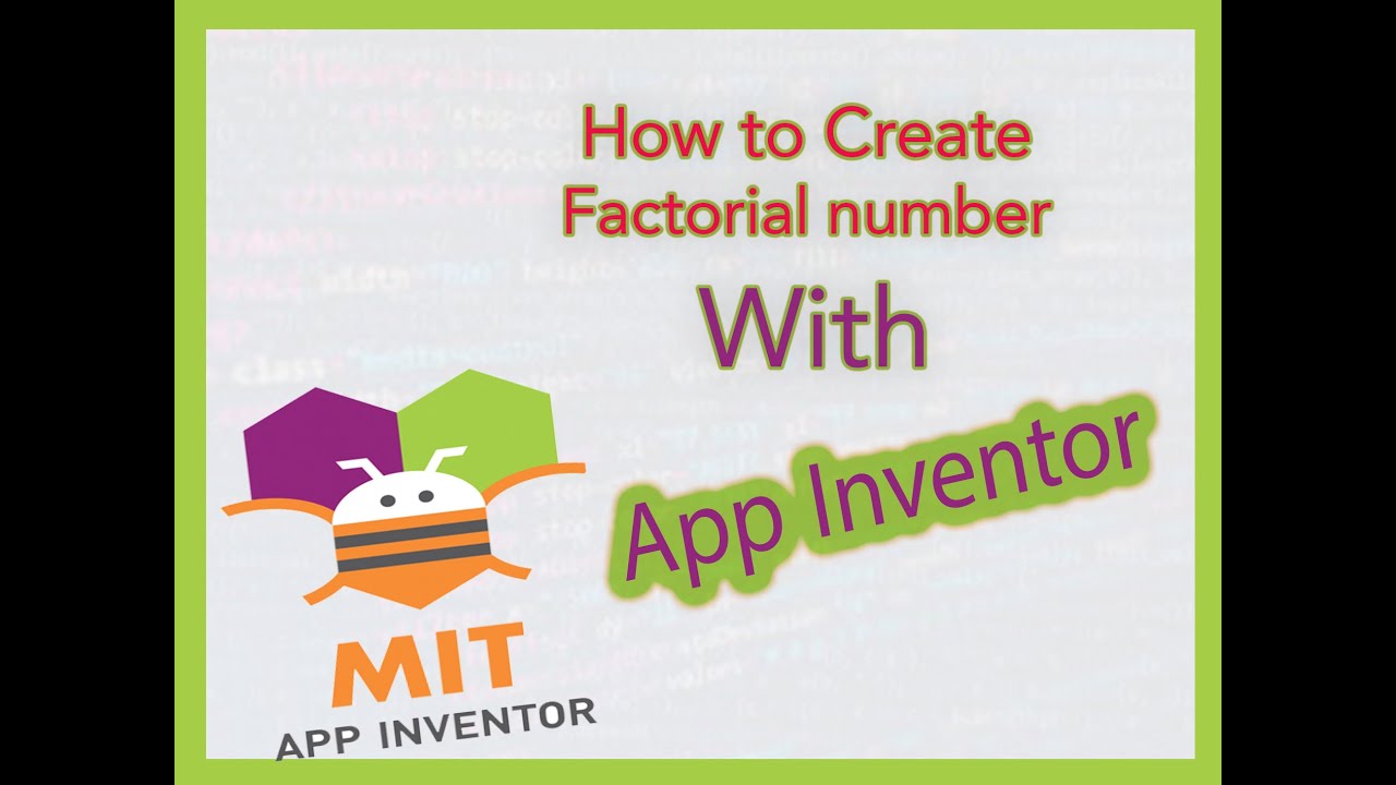 How to create Factorial number with App Inventor - YouTube
