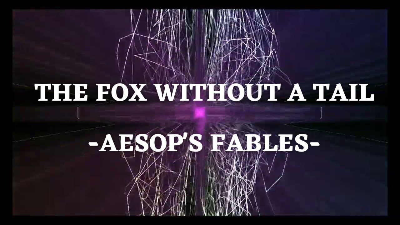 The Fox Without a Tail- Aesop's Fables - YouTube