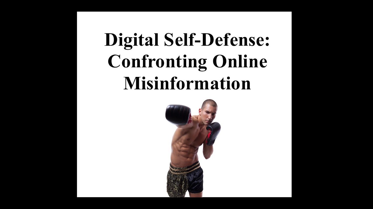 Digital Self Defense Confronting Online Misinformation - YouTube