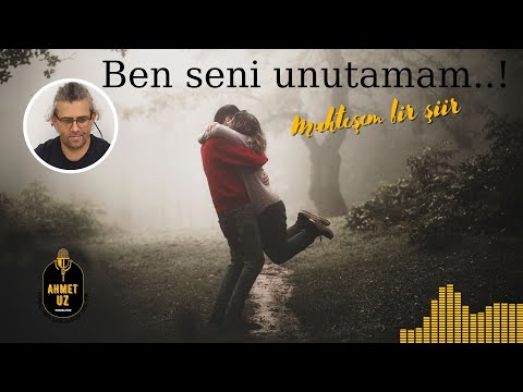 Ben seni unutamam / Muhteşem şiir (beat)