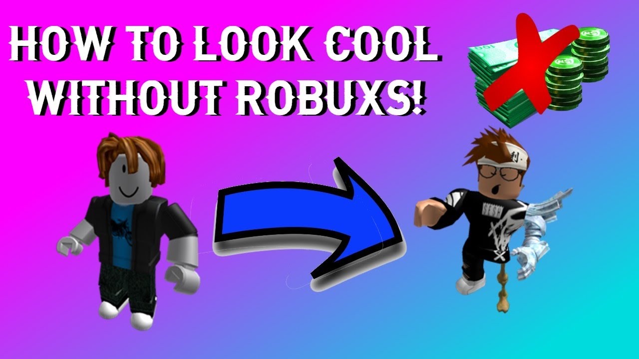 HOW TO LOOK COOL IN ROBLOX WITHOUT ROBUX!! *real* - YouTube