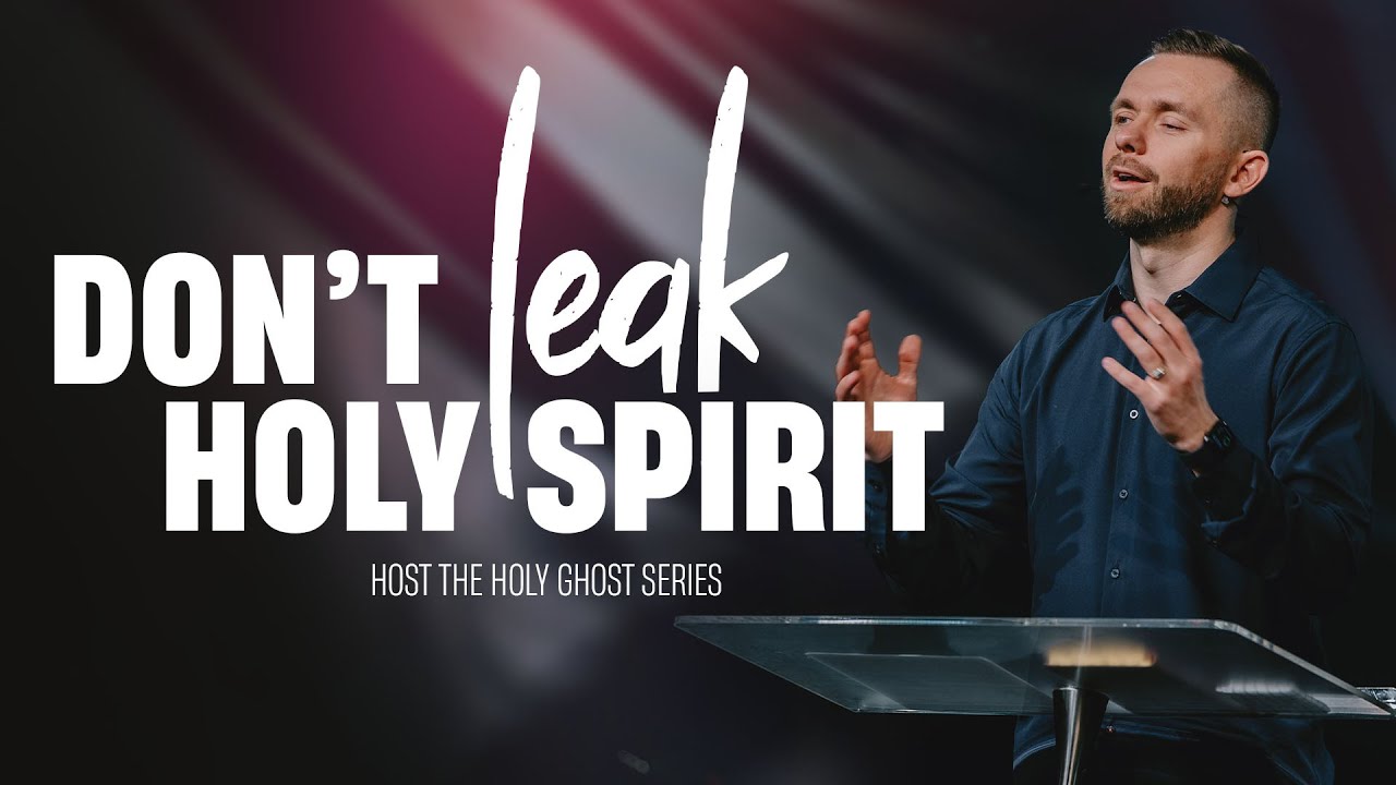 Don't Leak The Holy Spirit // Host The Holy Ghost (Part 4) - YouTube