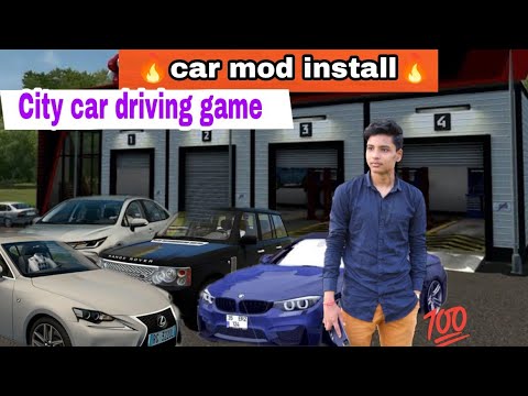 How to install car mod in city car driving game for pc. - YouTube